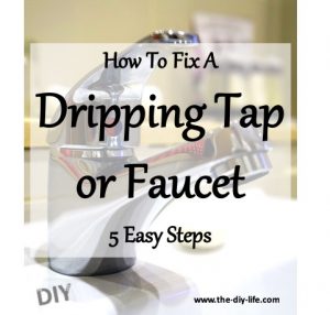 How To Fix a Dripping Tap or Faucet - The DIY Life