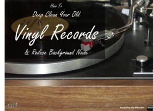 How To Deep Clean Your Old Vinyl Records - Reduce Background Noise ...