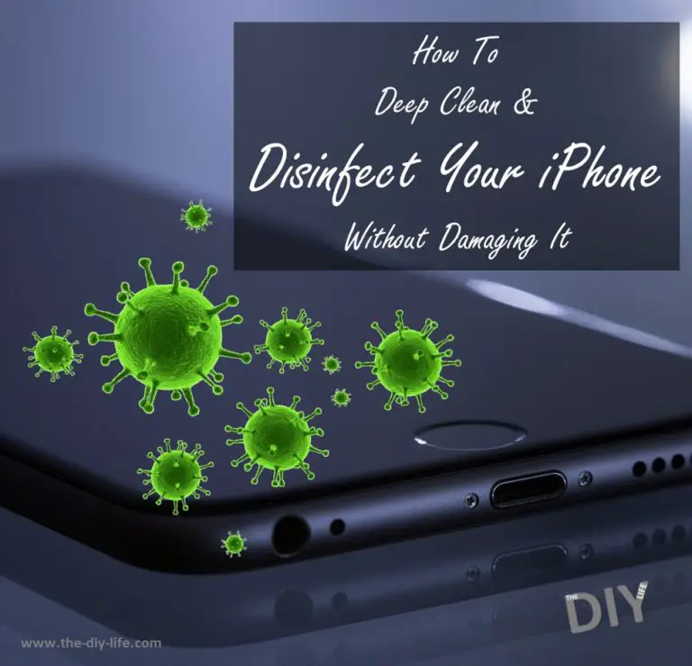 How To Deep Clean & Disinfect Your iPhone Without Damaging It - The DIY ...